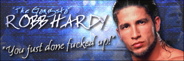 The Official Website Of "The Gangsta" Robb Hardy
